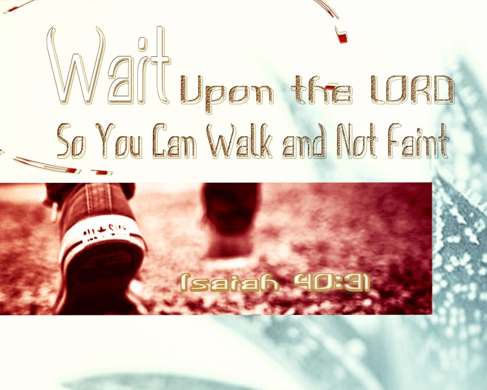 Wait Upon the Lord, Walk and not Faint | Wall Décor | Generous Souls